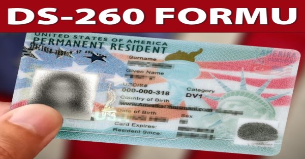 DS-260 Formunun Doldurulması | Green Card Çekilişi